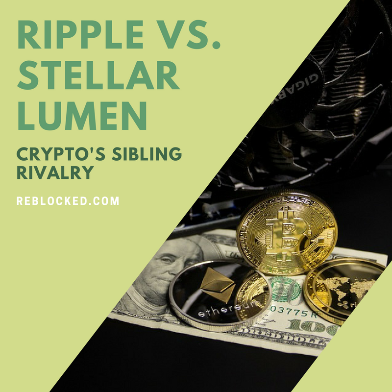 Ripple vs. Stellar Lumen: Crypto's Sibling Rivalry - ReBlocked